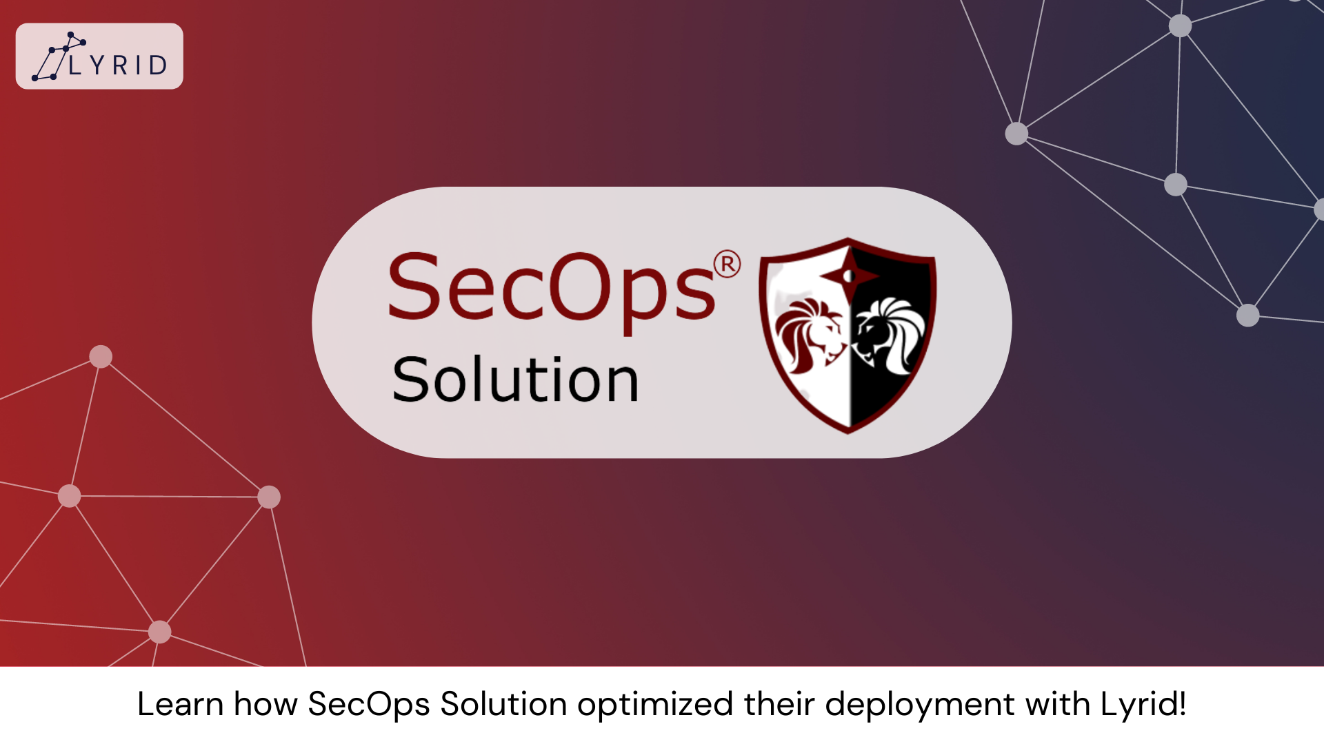 Identification and Action - How SecOps Solution is Protecting Your Company